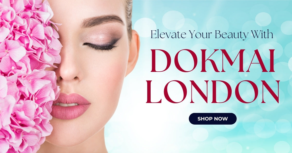 Elevate your Beauty with Dokmai London